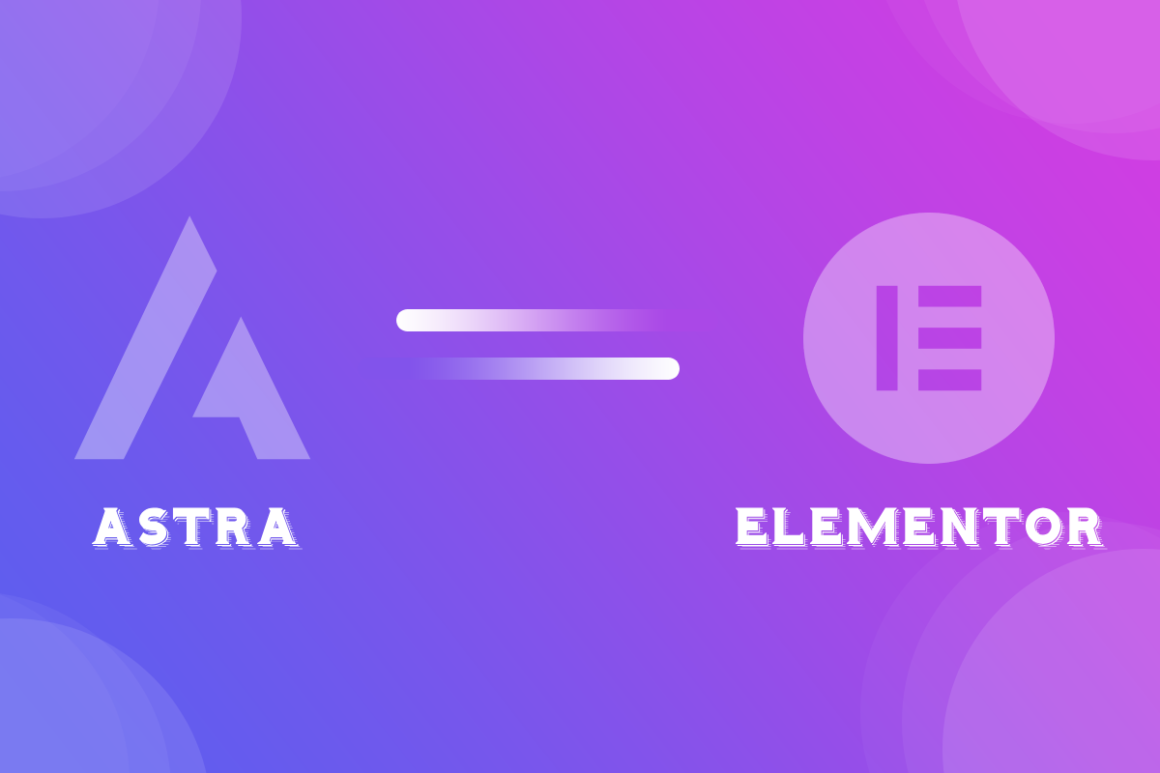 Astra vs. Elementor—Ultimate WordPress Comparison (2025)